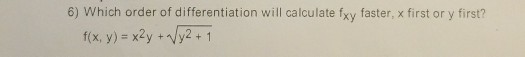 Solved 6) Which order of differentiation will calculate fxy | Chegg.com