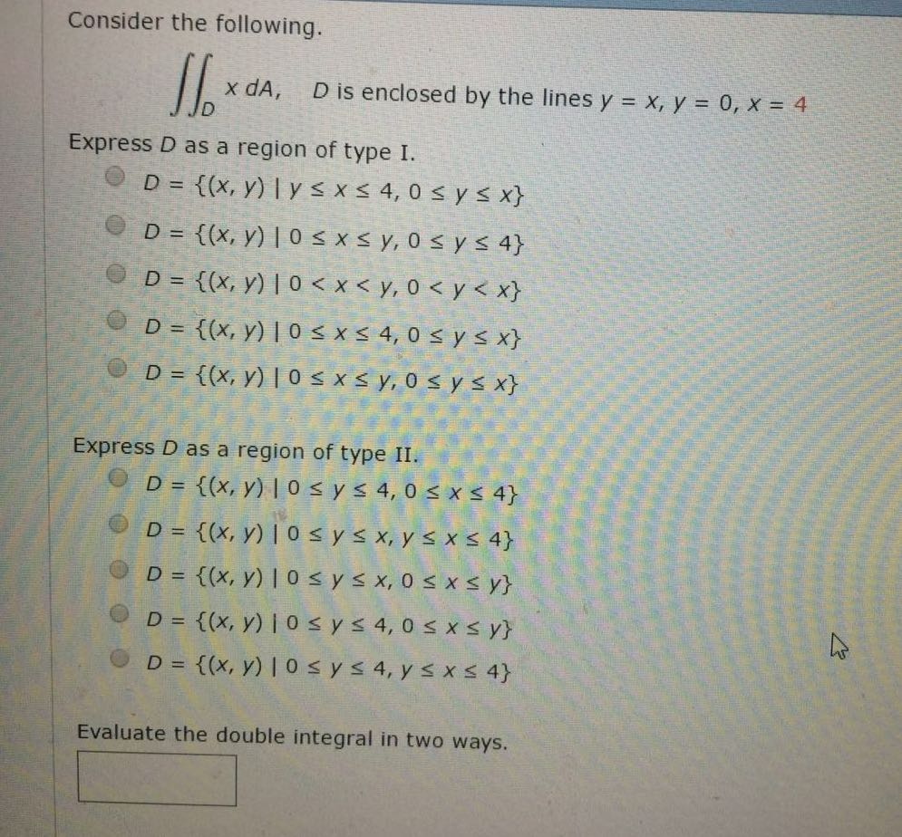 Solved Consider the following. integral integral x dA, D is | Chegg.com Solved Consider the following. integral integral x dA, D is | Chegg.com