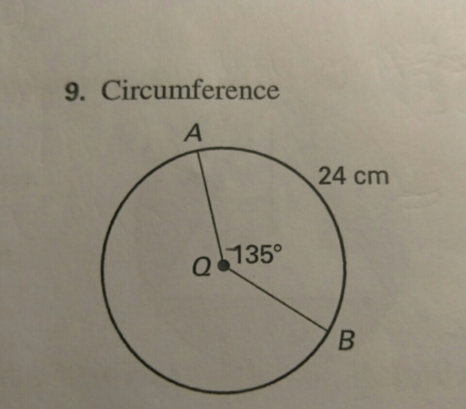 Solved 9. Circumference 24 cm 135° | Chegg.com