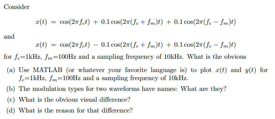 Solved Consider x(t) = cos(2pi fc^t) + 0.1 cos(2pi(f_c + | Chegg.com