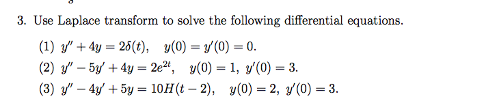 Solved Use Laplace transform to solve the following | Chegg.com