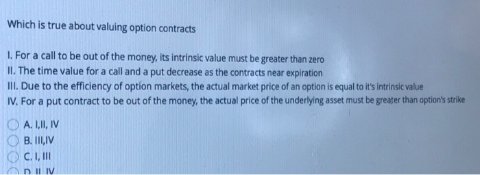 Solved Which is true about valuing option contracts For a | Chegg.com