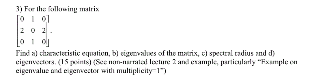Solved For the following matrix [0 1 0 2 0 2 0 1 0] Find | Chegg.com