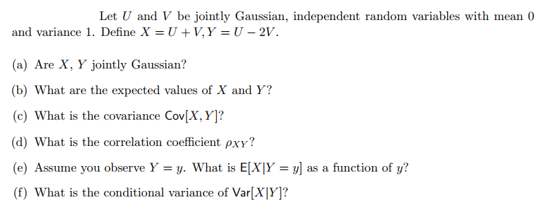 Solved Let U and V be jointly Gaussian, independent random | Chegg.com