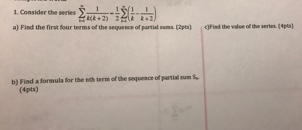Solved Consider the series sigma_k=1^infinity 1/k(k+2) = 1/2 | Chegg.com