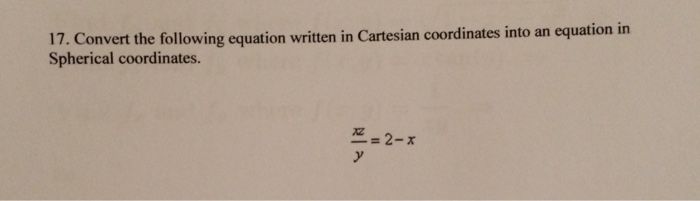Solved Convert the following equation written in Cartesian | Chegg.com
