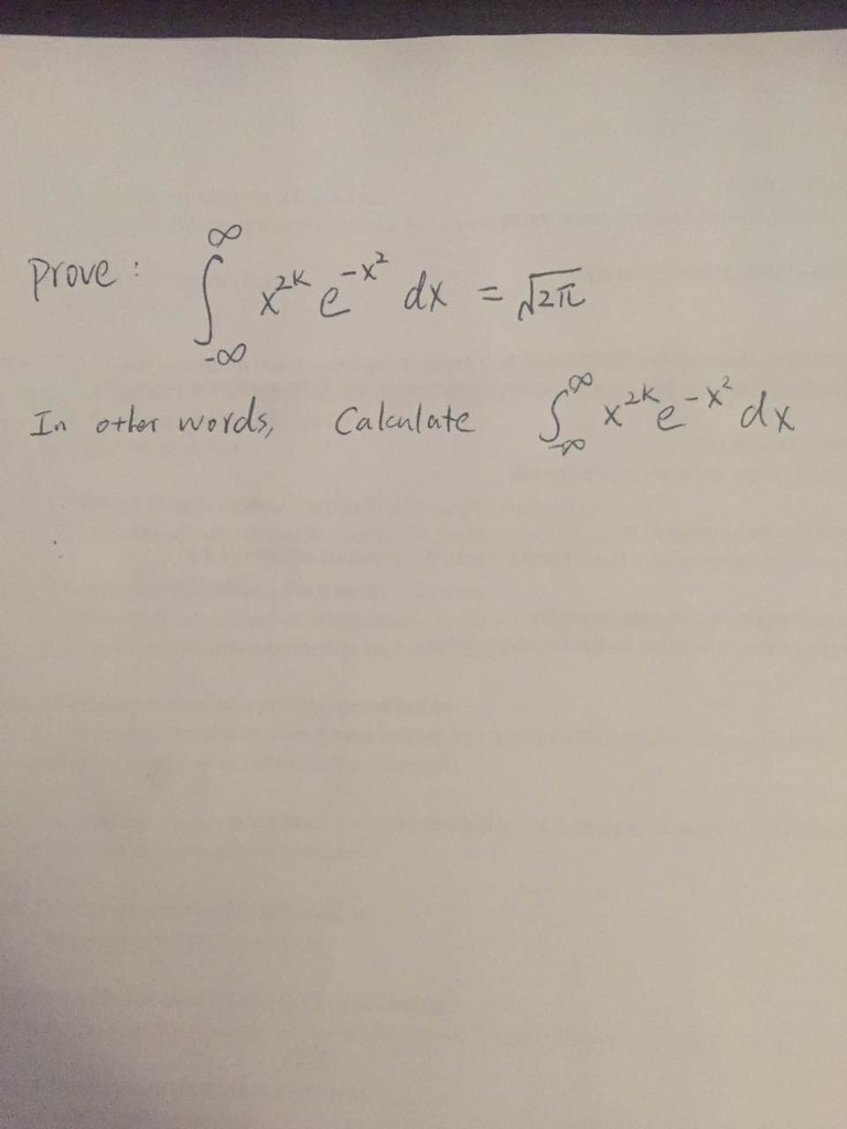 Solved Prove: integral^infinity_-infinity x^2k e^-x^2 dx = | Chegg.com