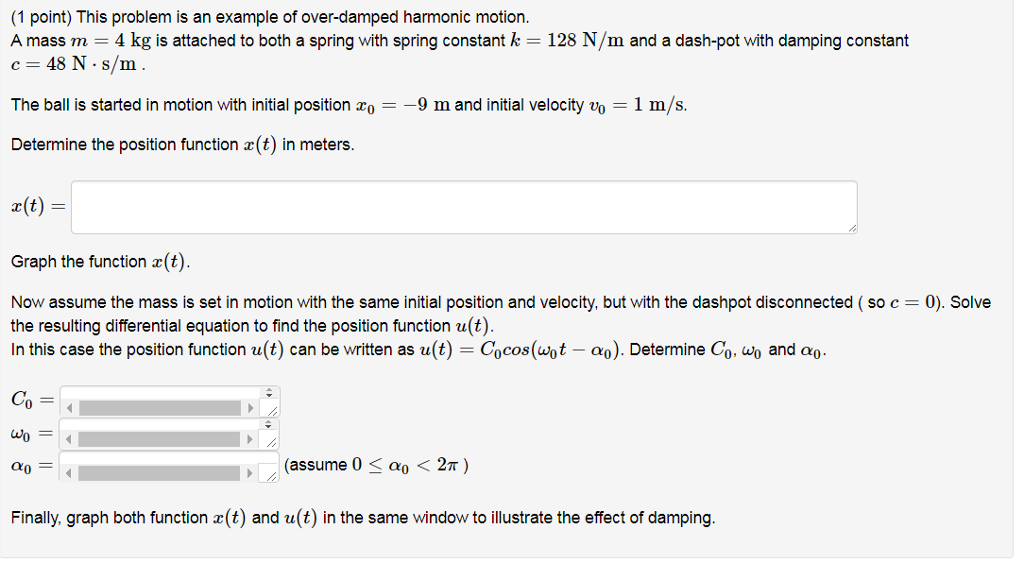 Solved (1 point) This problem is an example of over-damped | Chegg.com