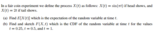 Solved In a fair coin experiment we define the process X(t) | Chegg.com