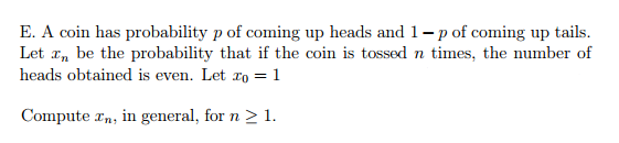 Solved A coin has probability p of coming up heads and 1 - p | Chegg.com