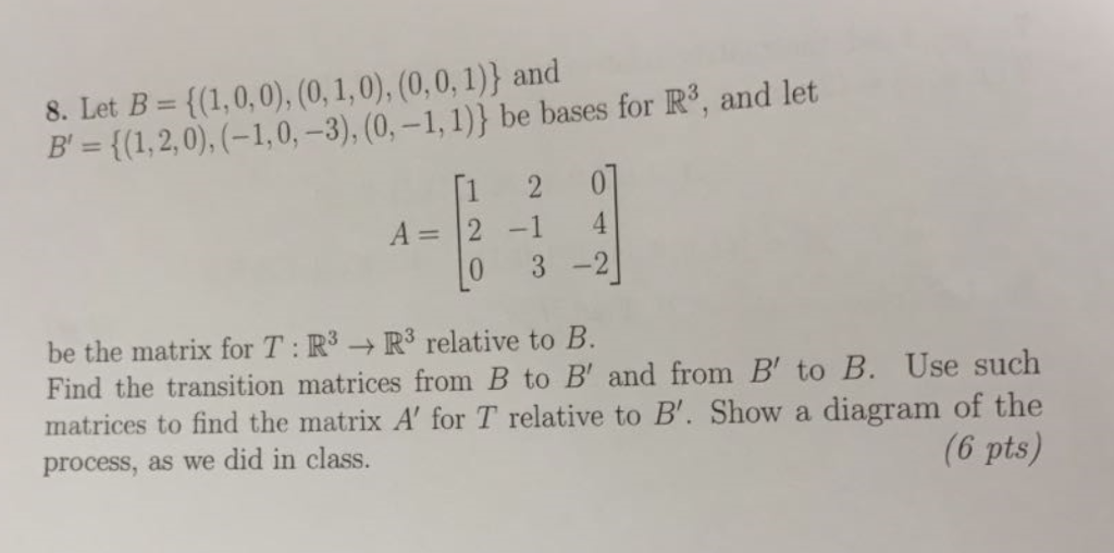 Solved Let B = {(1, 0, 0), (0, 1, 0), (0, 0, 10} and B' = | Chegg.com