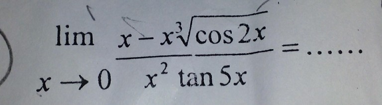 Solved Lim x tends to 0 x-x cube root (cos 2x) /x^2 tan 5x = | Chegg.com
