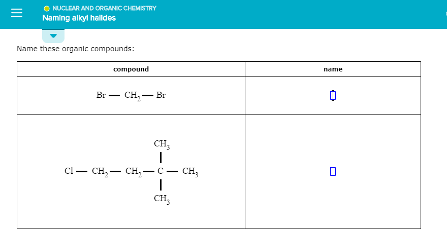 Solved O NUCLEAR AND ORGANIC CHEMISTRY Naming alkyl halides | Chegg.com Solved O NUCLEAR AND ORGANIC CHEMISTRY Naming alkyl halides | Chegg.com