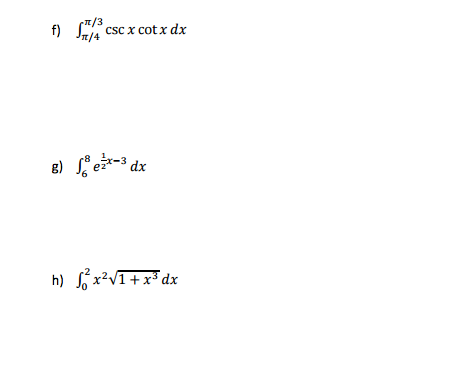 Solved Integral ^pi/3_pi/4 csc x cot x dx integral ^8_6 | Chegg.com
