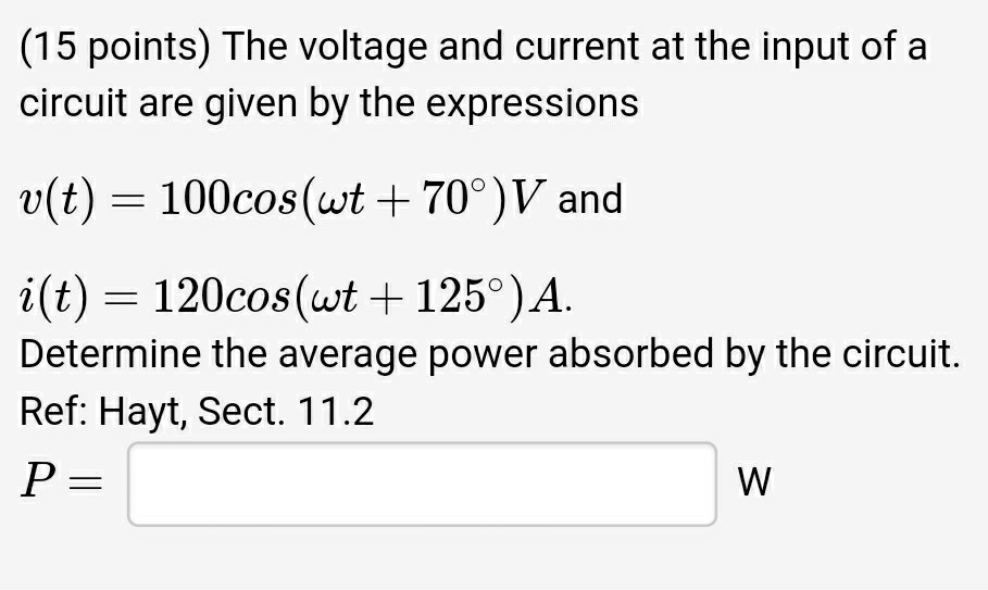 Solved (15 points) The voltage and current at the input of a | Chegg.com