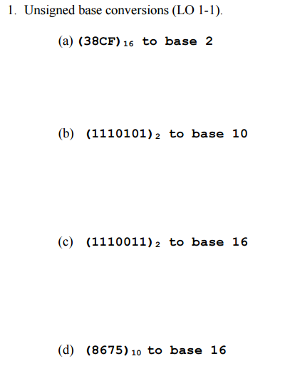 Solved Unsigned base conversions (LO 1-1). (38CF)_16 to | Chegg.com
