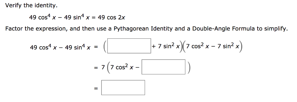 Solved Verify The Identity 49 Cos 4 X 49 Sin 4 X 49 Cos