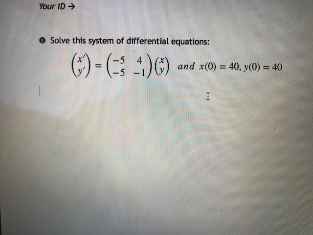 Solved Your ID ? o Solve this system of differential | Chegg.com