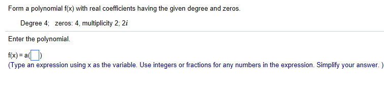 Solved Form a polynomial fx) with real coefficients having | Chegg.com