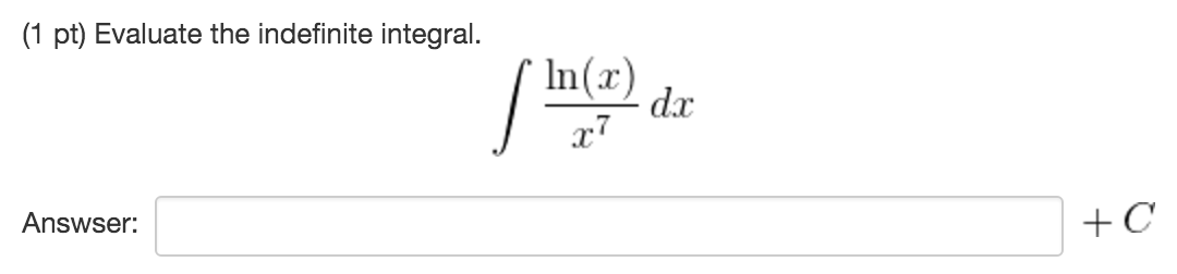 Solved Evaluate the indefinite integral integral ln(x)/x^7 | Chegg.com