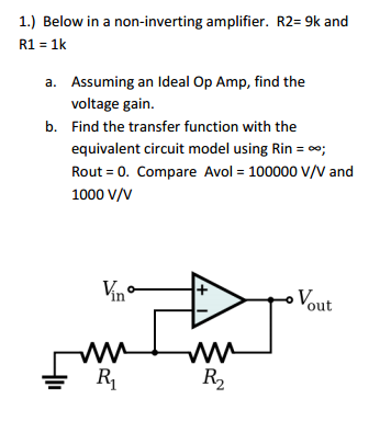 Solved 1.) Below in a non-inverting amplifier. R2= 9k and | Chegg.com