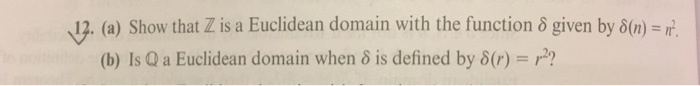Solved Show that Z is a Euclidean domain with the function | Chegg.com