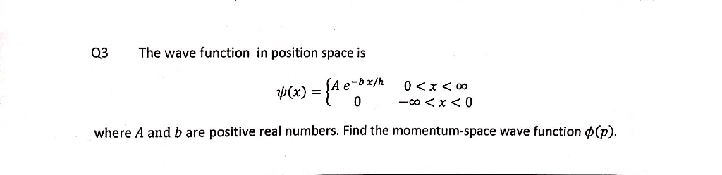 Solved Q3 The wave function in position space is where A and | Chegg.com
