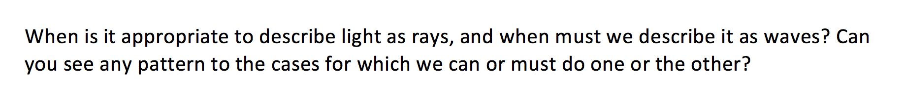 Solved When is it appropriate to describe light as rays, and | Chegg.com