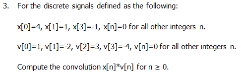 Solved For the discrete signals defined as the following: | Chegg.com