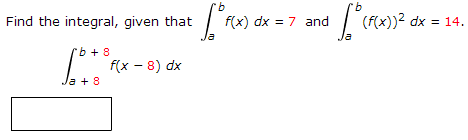 Solved Find the integral, given that a b f(x) dx = 9 and a | Chegg.com