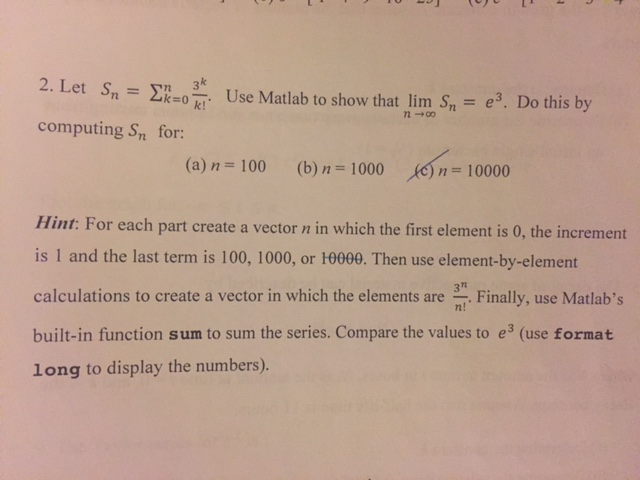 Solved Let Sn=Σ 03k. Use Matlab to show that lim Sn-e3. Do | Chegg.com