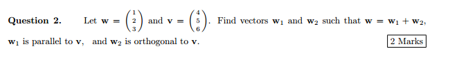 Solved Question 2. Let w = ( ) and v = ( ). Find vectors w1 | Chegg.com
