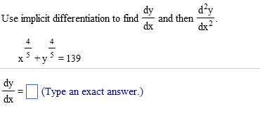 Solved Use implicit differentiation to find dy/dx and then | Chegg.com