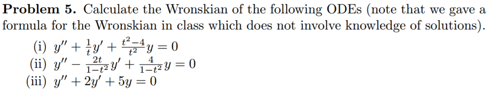 Solved Calculate the Wronskian of the following ODEs (note | Chegg.com