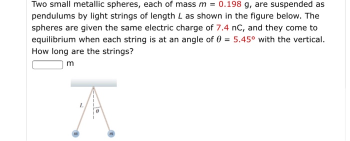 Solved Two small metallic spheres, each of mass m = 0.198 g, | Chegg.com