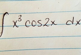 Solved integral x^3 cos 2x dx | Chegg.com