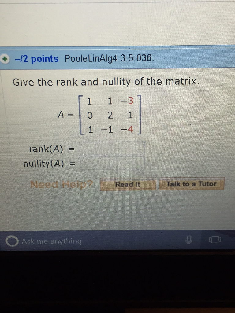 Solved Give the rank and nullity of the matrix. A = [1 1 -3 | Chegg.com