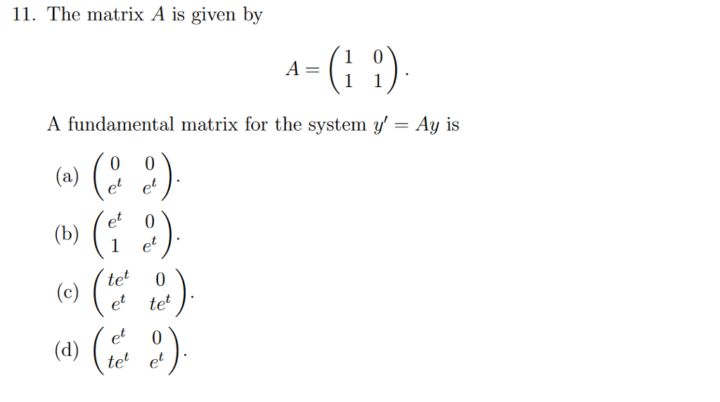 Solved 11. The matrix A is given by A fundamental matrix for | Chegg.com