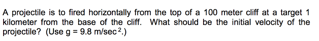 Solved A projectile is to fired horizontally from the top of | Chegg.com