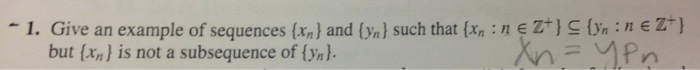 Solved 1. Give an example of sequences {xn} and {yn} such | Chegg.com