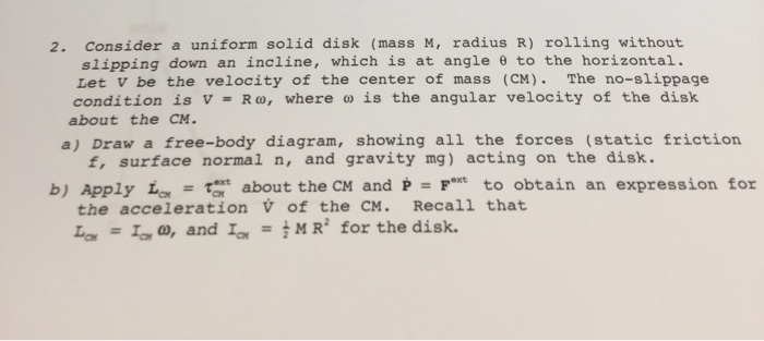 Solved Consider a uniform solid disk (mass M, radius R) | Chegg.com
