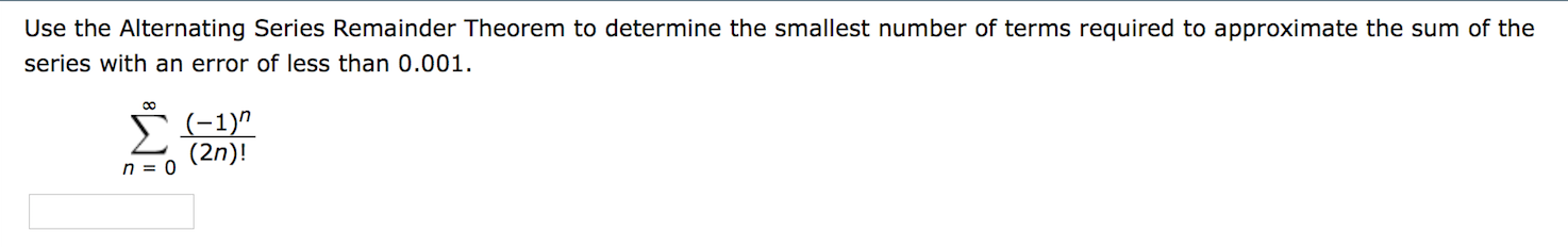 Solved Use the Alternating Series Remainder Theorem to | Chegg.com