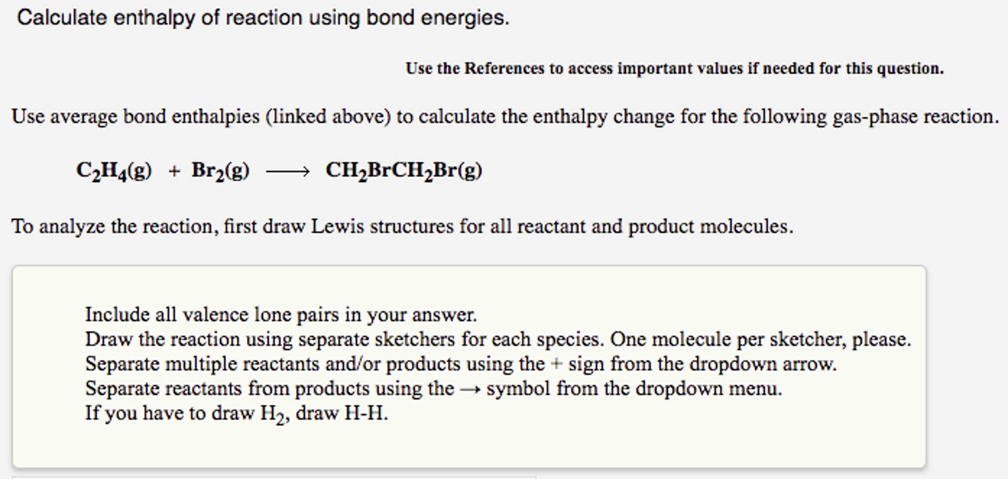 Solved Calculate enthalpy of reaction using bond energies. | Chegg.com