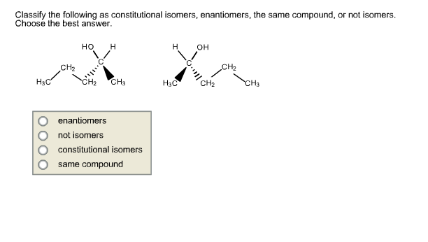Solved Classify the following as constitutional isomers, | Chegg.com