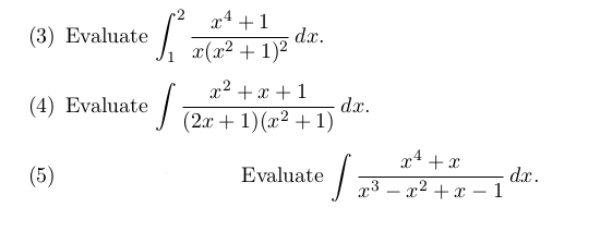 (3) Evaluate integral 2 1 x^4 + 1/x(x^2 + 1)^2 dx. | Chegg.com (3) Evaluate integral 2 1 x^4 + 1/x(x^2 + 1)^2 dx. | Chegg.com