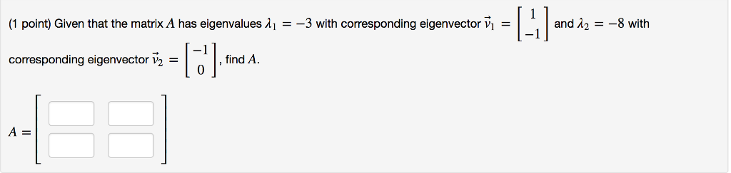 Solved Given that the matrix A has eigenvalues lambda_1 = -3 | Chegg.com