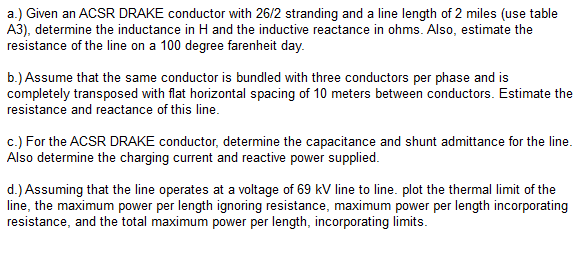 a.) Given an ACSR DRAKE conductor with 26/2 stranding | Chegg.com