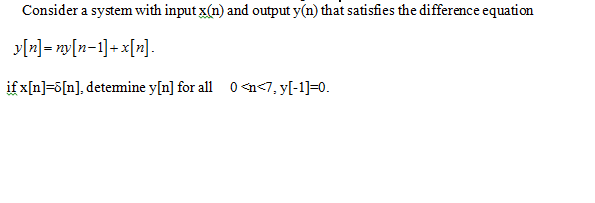 Solved Consider a system with input x(n) and output y(n) | Chegg.com