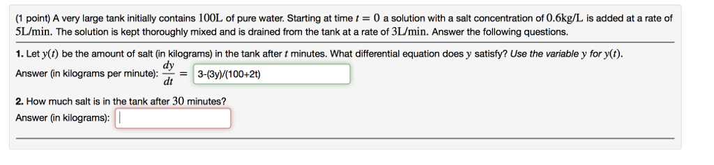 Solved (1 point) A very large tank initially contains 100L | Chegg.com