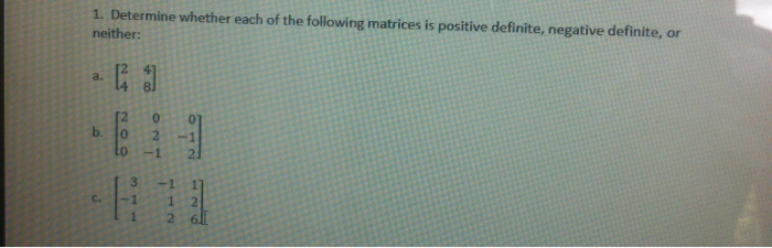 Solved 1. Determine whether each of the following matrices | Chegg.com
